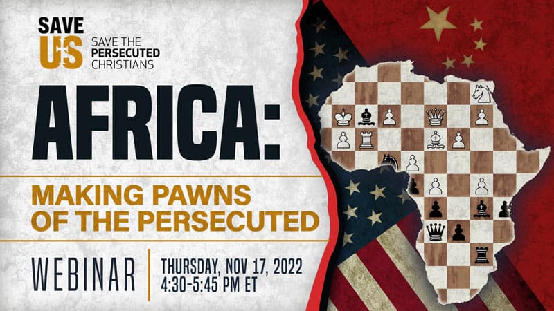 Webinar | AFRICA: Making Pawns of the Persecuted - Securing America